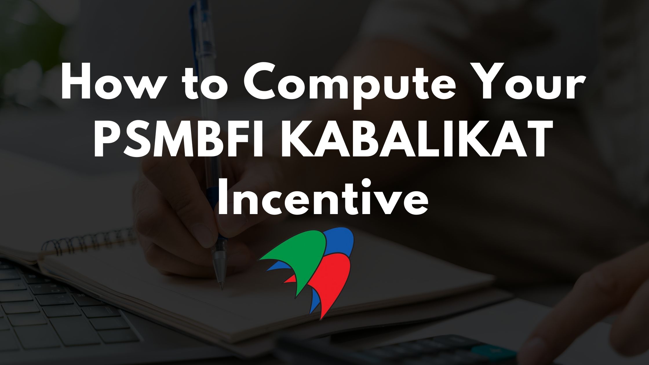 How to Compute Your PSMBFI KABALIKAT Incentive 2025